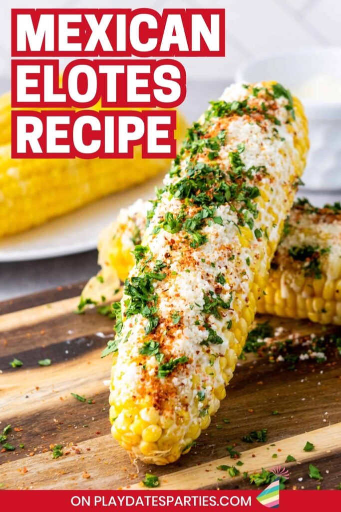 Elotes Recipe (Mexican Street Corn)