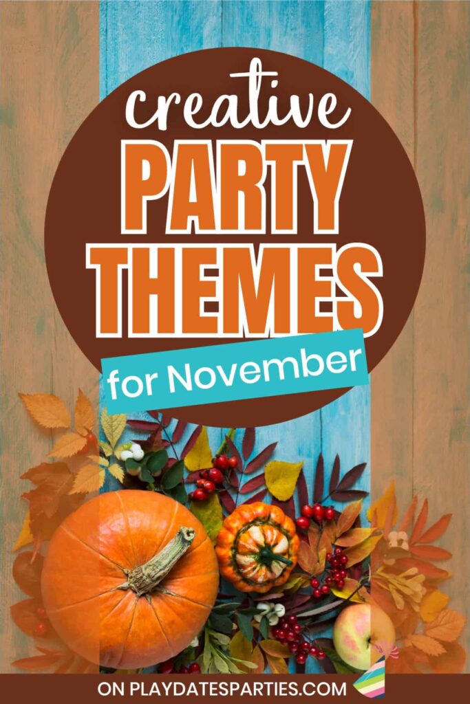 30+ Unique November Party Themes